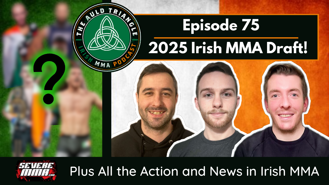The Auld Triangle Episode 75: The 2025 Irish MMA Draft